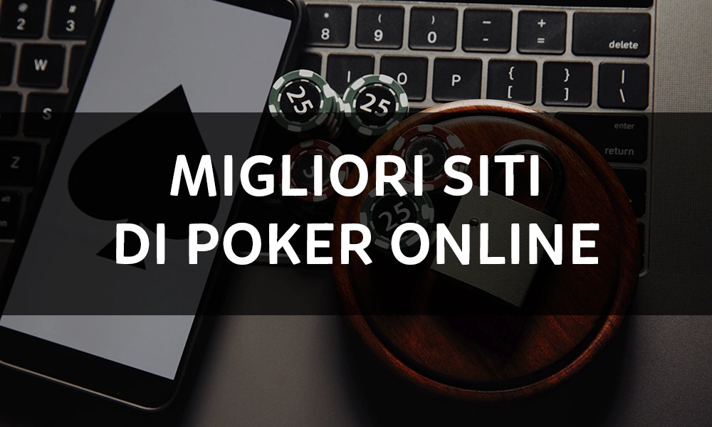 I migliori siti per poker online a soldi veri legali e sicuri